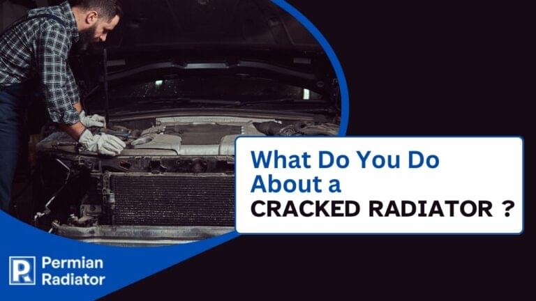 What to Do About a Cracked Radiator: Repair or Replace?